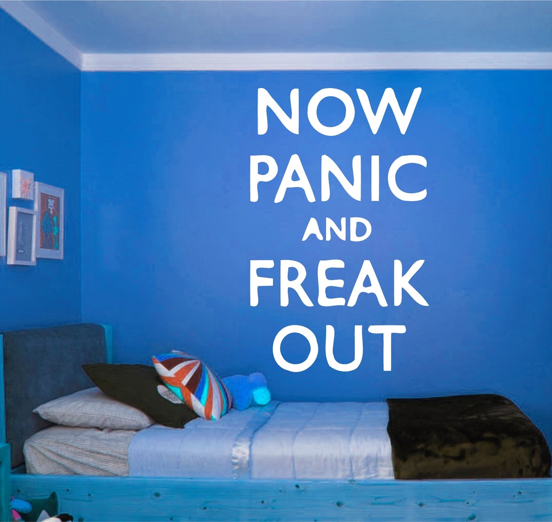 Now Panic, Freak Out - 0341, Wall Art Decal, Transfer, Mural, Sticker ...
