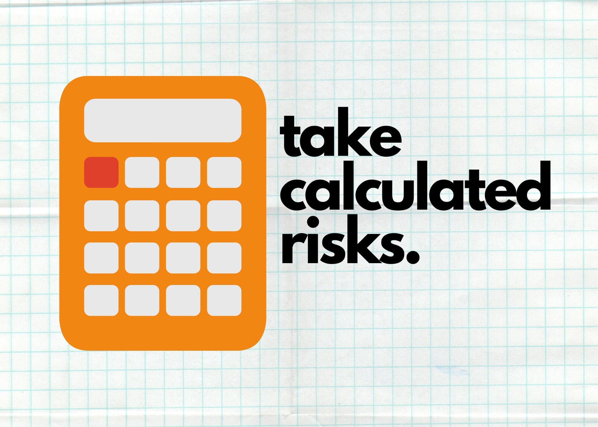 Take Calculated Risks 7x5 Printable Wall Art - Etsy