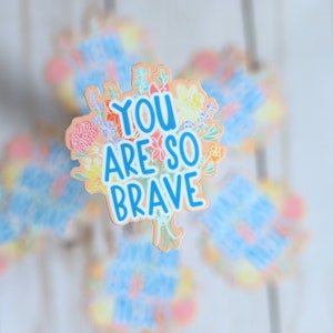 You Are so Brave Floral Sticker - Etsy
