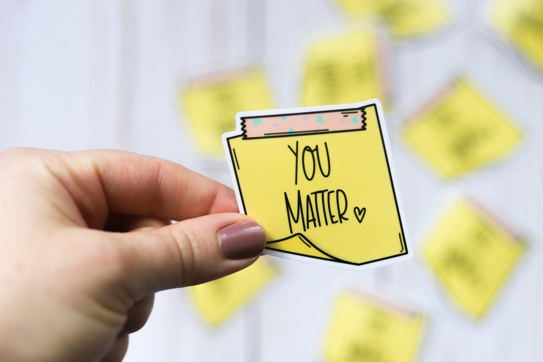 You Matter Sticky Note Waterproof Sticker | Affirmation Sticker - Etsy
