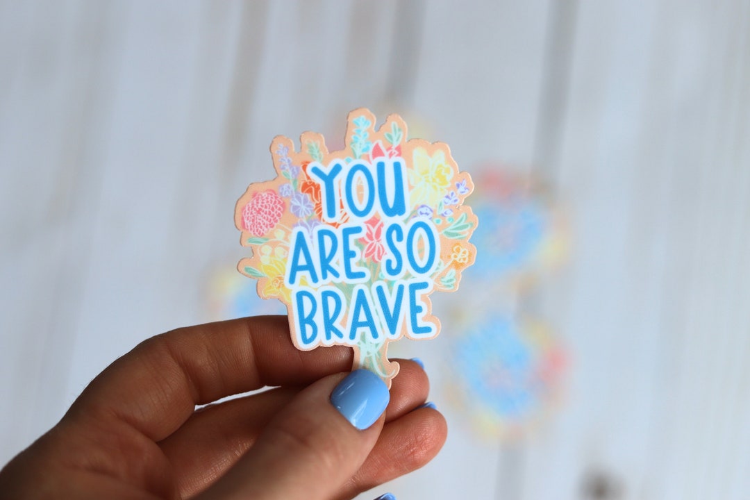 You Are so Brave Floral Sticker - Etsy
