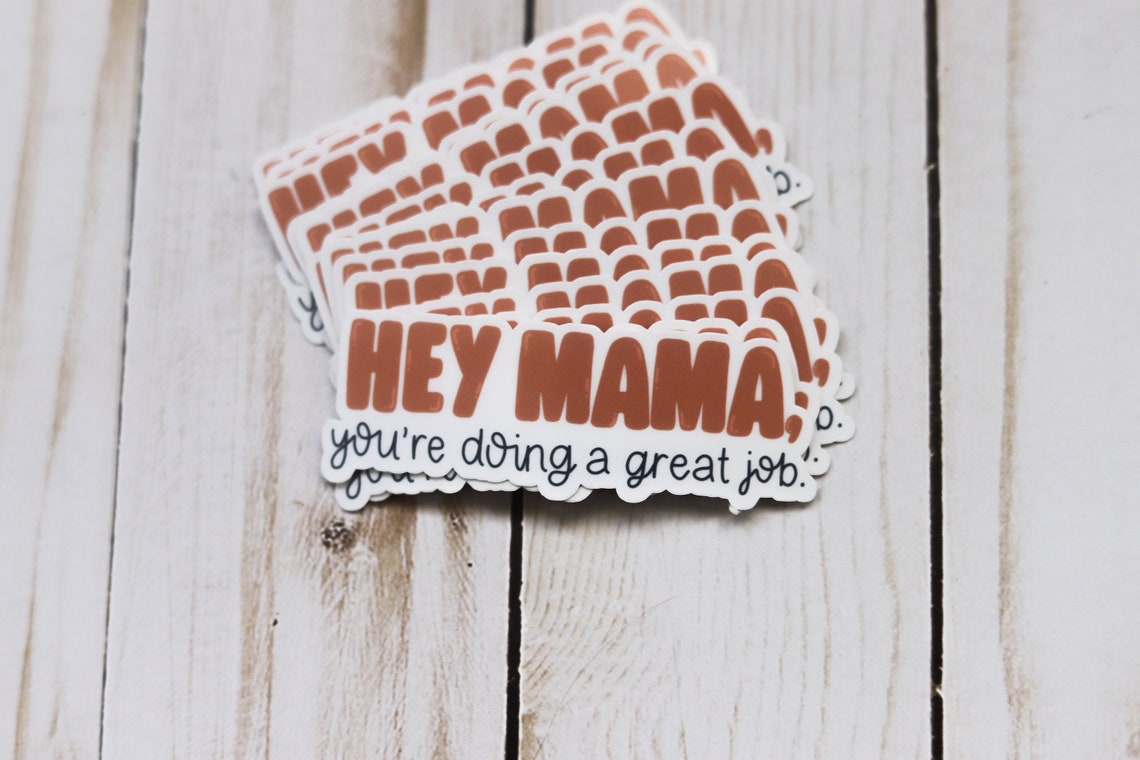 Hey Mama You're Doing A Great Job Sticker | Etsy
