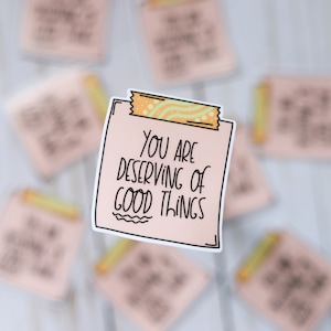 You Are Deserving of Good Things Sticky Note Sticker | Affirmation ...