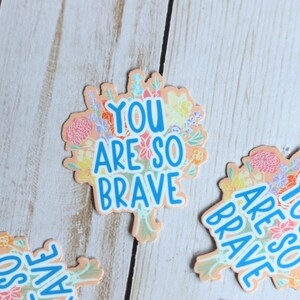 You Are so Brave Floral Sticker - Etsy