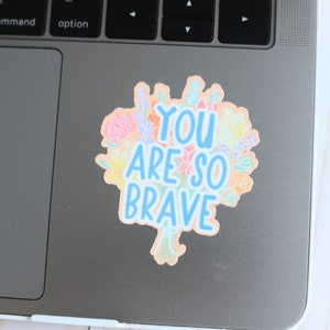 You Are so Brave Floral Sticker - Etsy