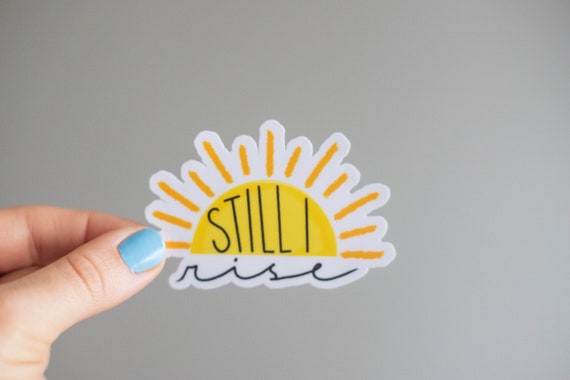 Still I Rise Sticker - Etsy
