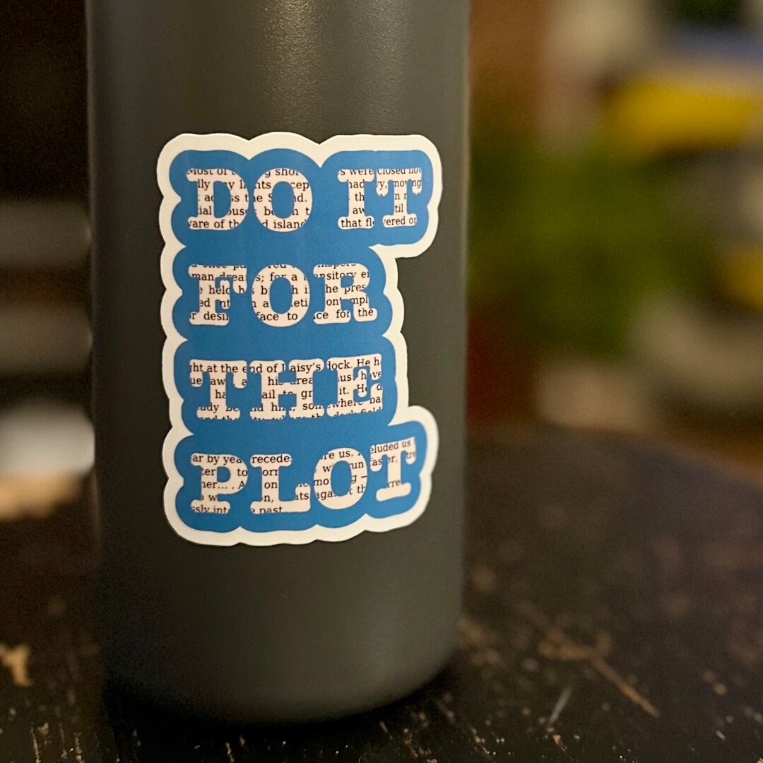 Do It for the Plot - Gatsby - Vinyl Sticker - Etsy