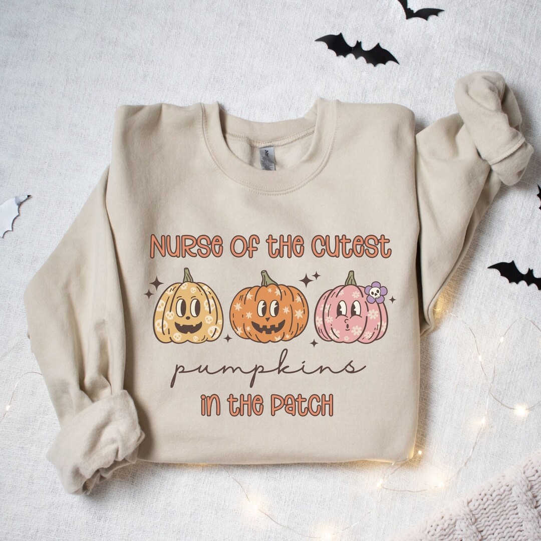Nurse of the Cutest Pumpkins in the Patch, Halloween Sweatshirts for ...