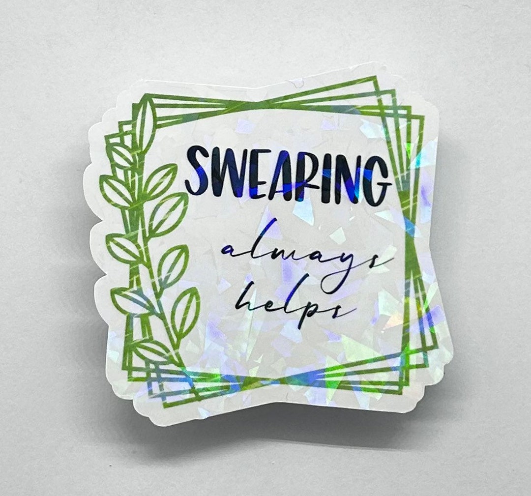 Sarcastic Sticker | Funny Sticker | Swearing Always Helps Sticker ...