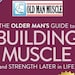 OLD MAN MUSCLE the Older Man's Guide to Building Muscle & Strength ...