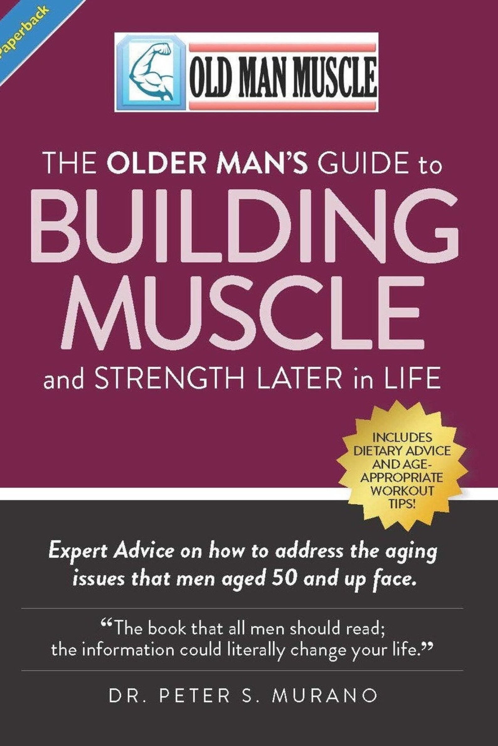 OLD MAN MUSCLE the Older Man's Guide to Building Muscle & Strength ...