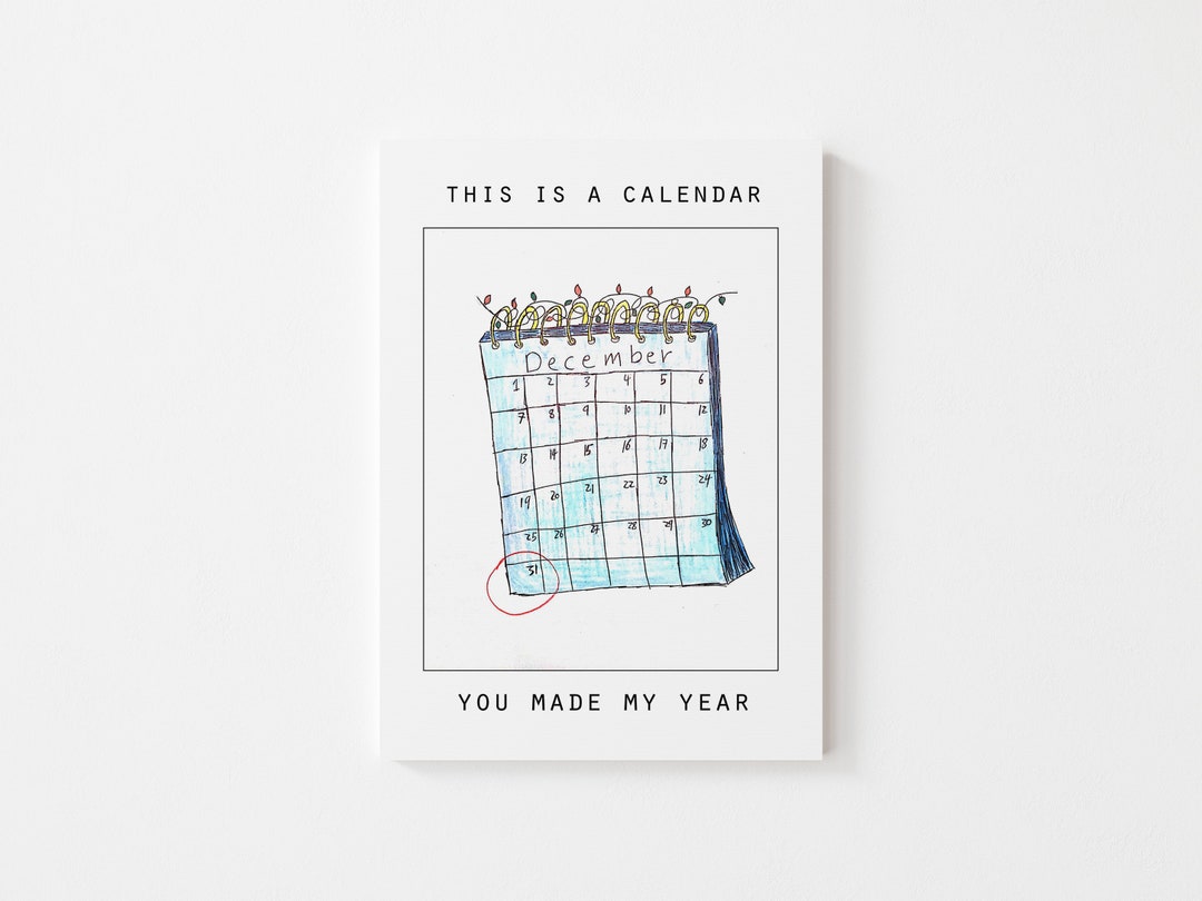 You Made My Year Cute Love Card-this is a Calendar You Made My Year ...