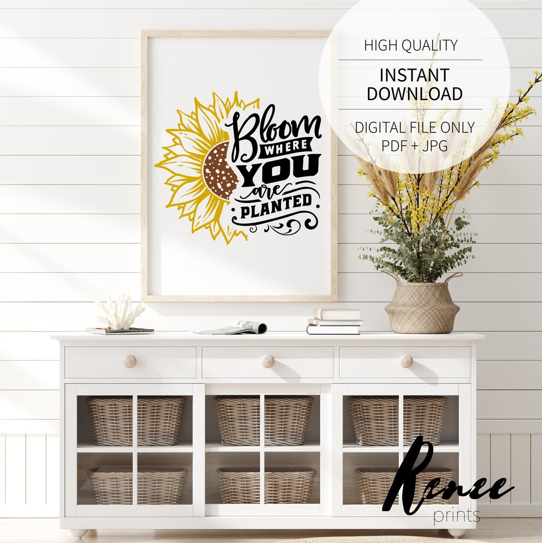 Bloom Where You Are Planted | Sunflower | Printable Wall Art | Instant ...