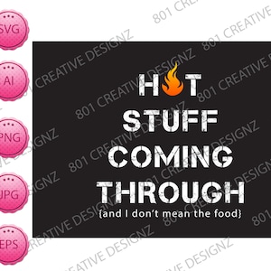 Hot Stuff Coming Through SVG Funny Saying Instant Download - Etsy
