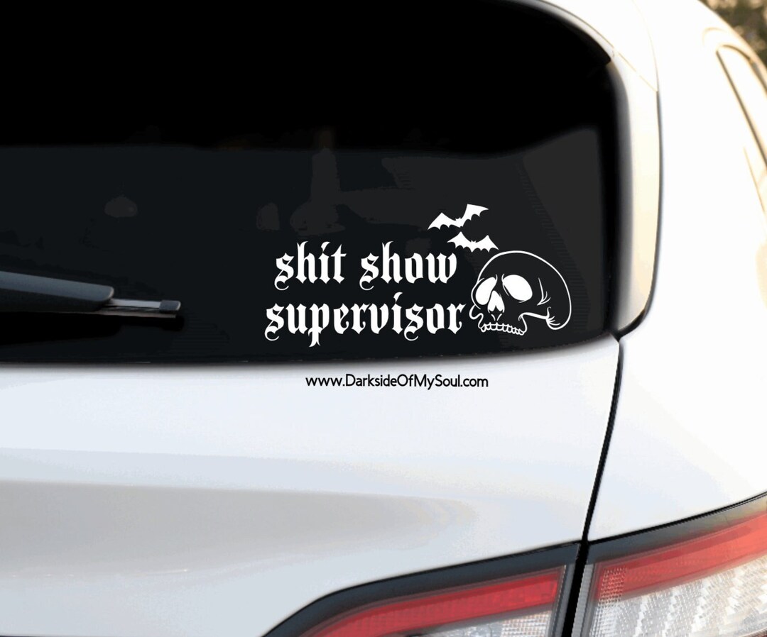 Shit Show Supervisor, Funny Car Decals, Skull Decal, Skulls, Spooky Car ...