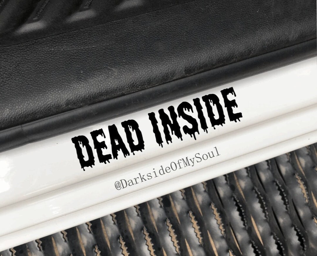 Dead Inside Decal, Dead Inside, Doorstep Decal, Get in Loser, Goth ...
