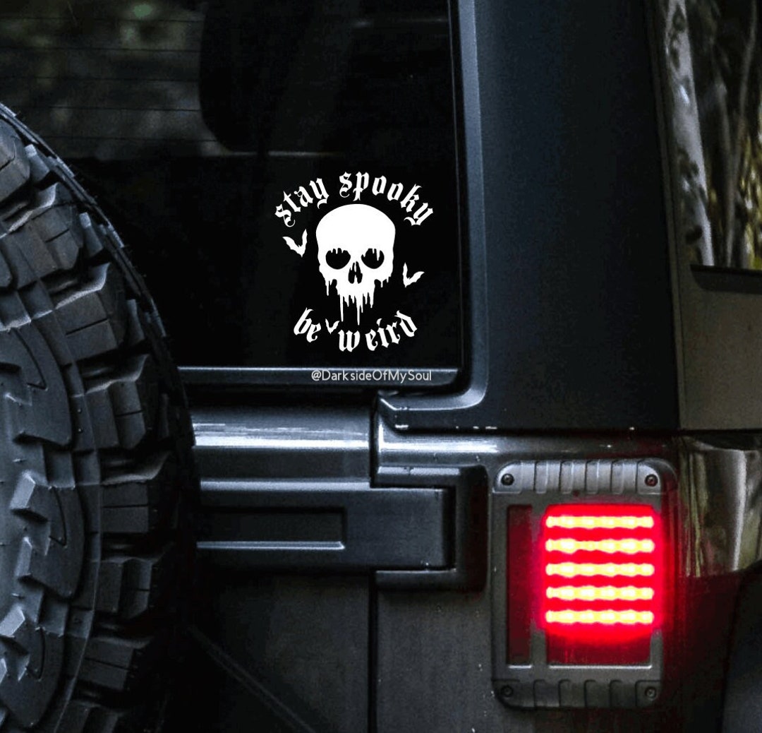 Stay Spooky Be Weird Stay Spooky Decal Stay Weird Decal - Etsy