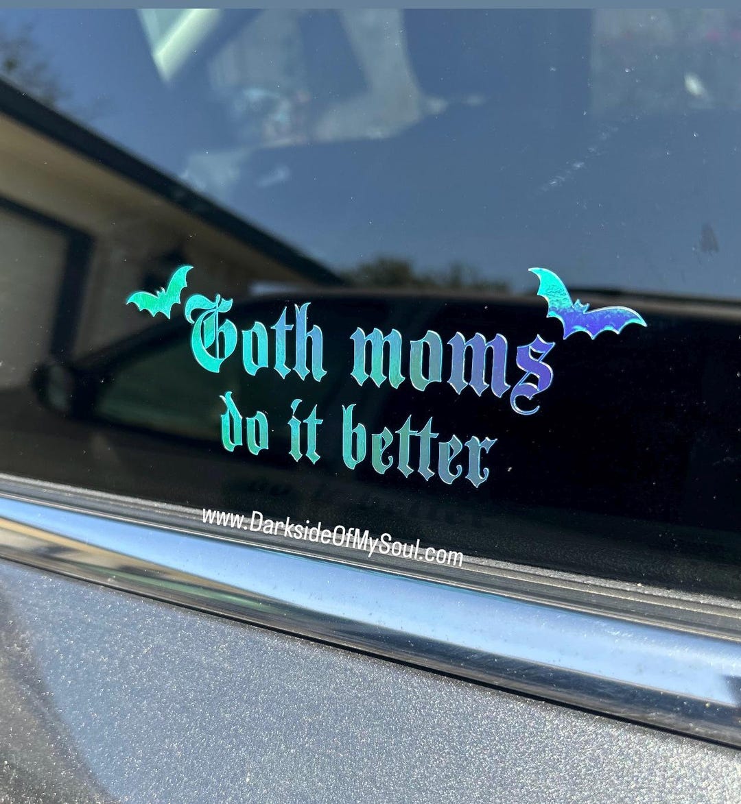 Goth Moms Do It Better, Goth Mama, Spooky Mama, Car Decals, Mom Decals ...