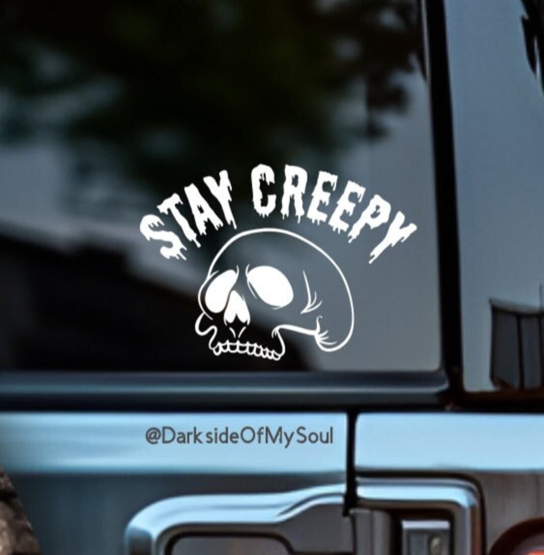 Stay Creepy, Stay Creepy Decal, Stay Spooky Decal, Skull Decal, Scary ...