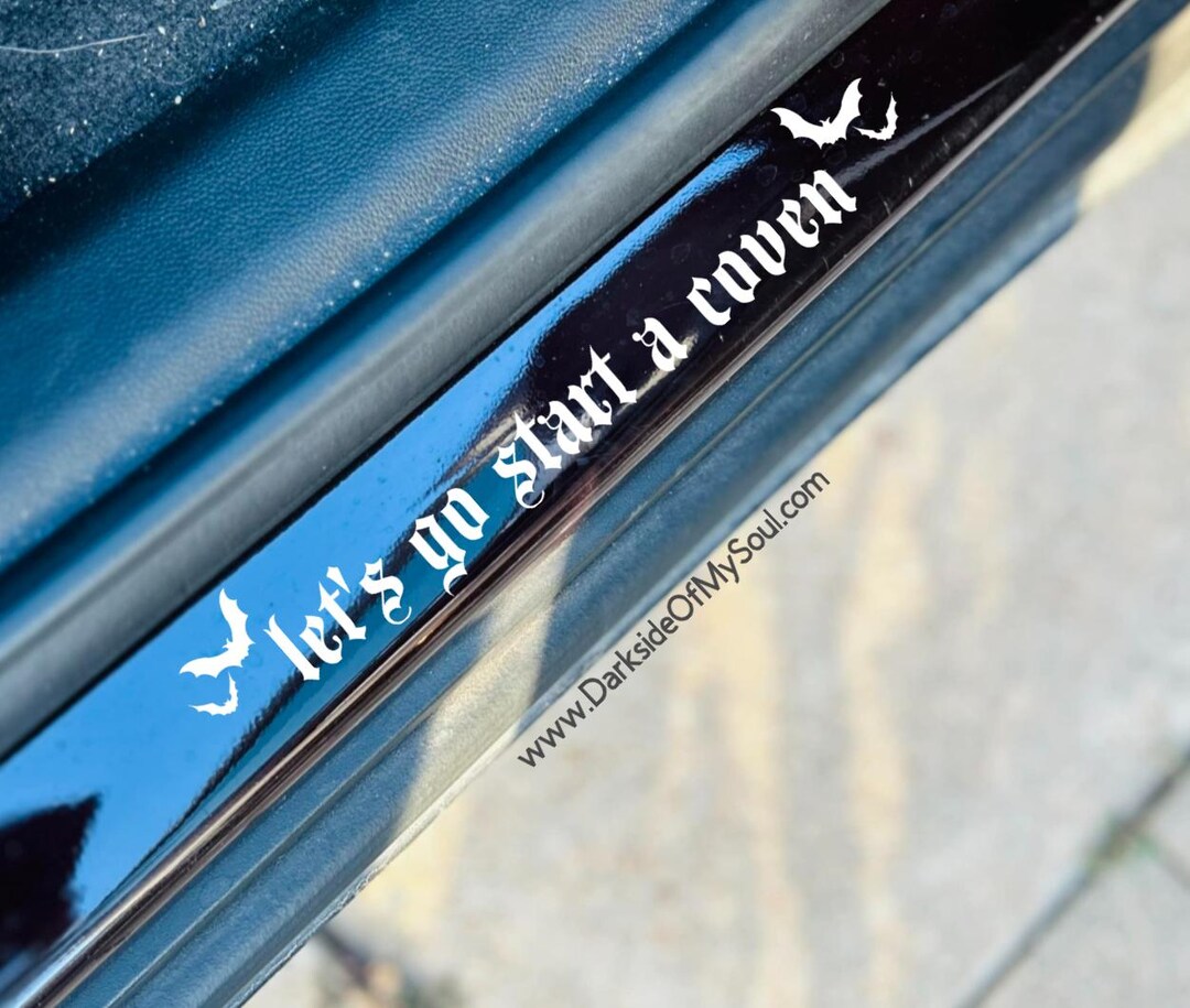 Let's Go Start A Coven, Goth Decals, Car Decals, Doorstep Decal, Coven ...