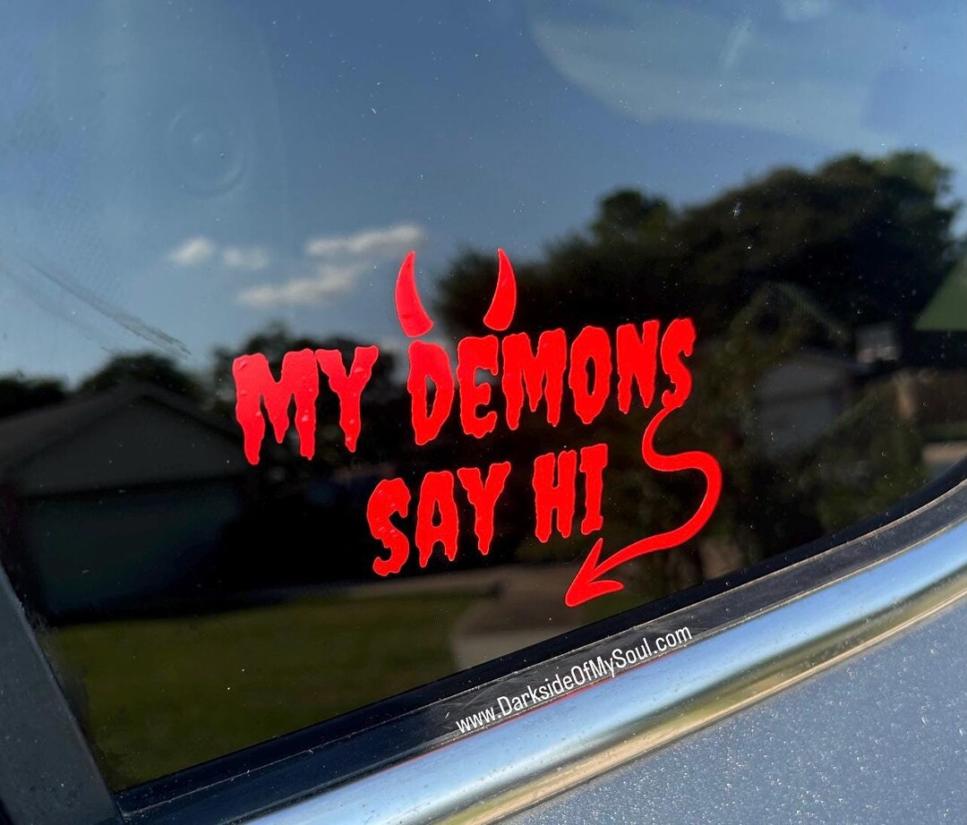 My Demons Say Hi, Vibing With Demons, Car Decals, Demon Decal, Goth ...