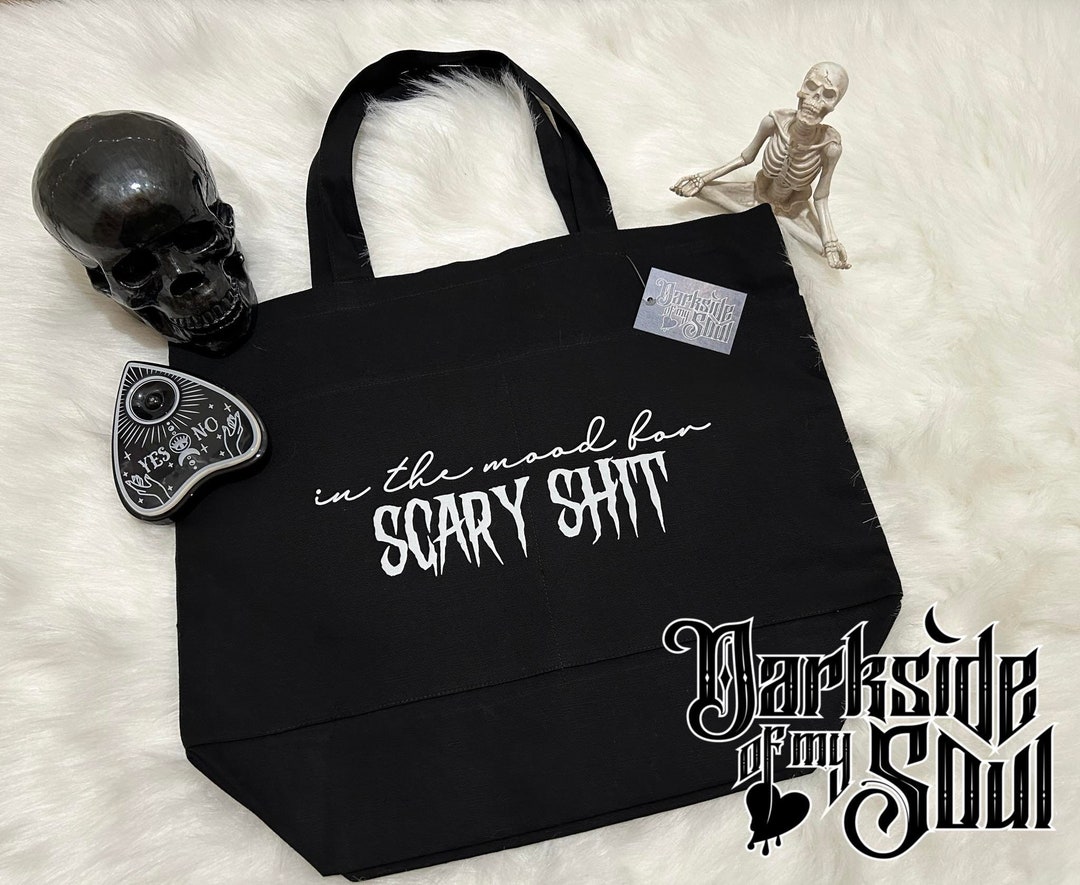In the Mood for Scary Shit Tote Bag, Spooky Shit Bag, Goth Tote, Goth ...