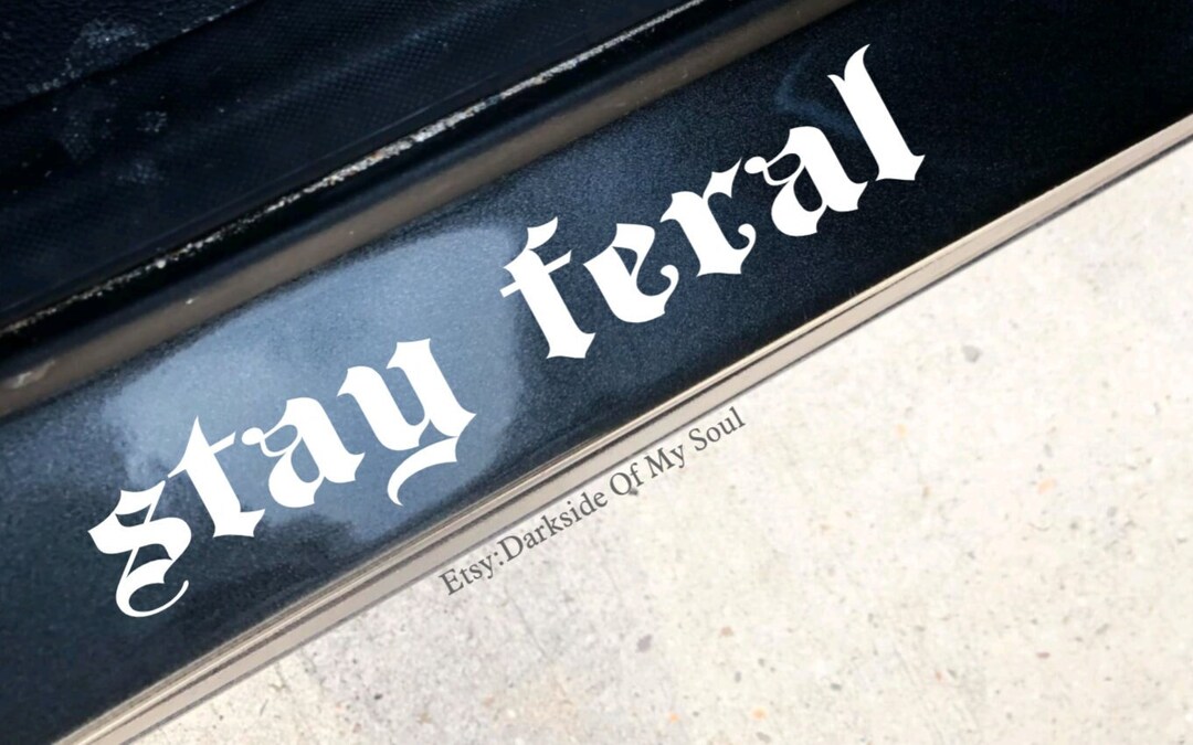 Stay Feral, Goth Decals, Goth Car Decor, Goth Car Accessories, Feral ...
