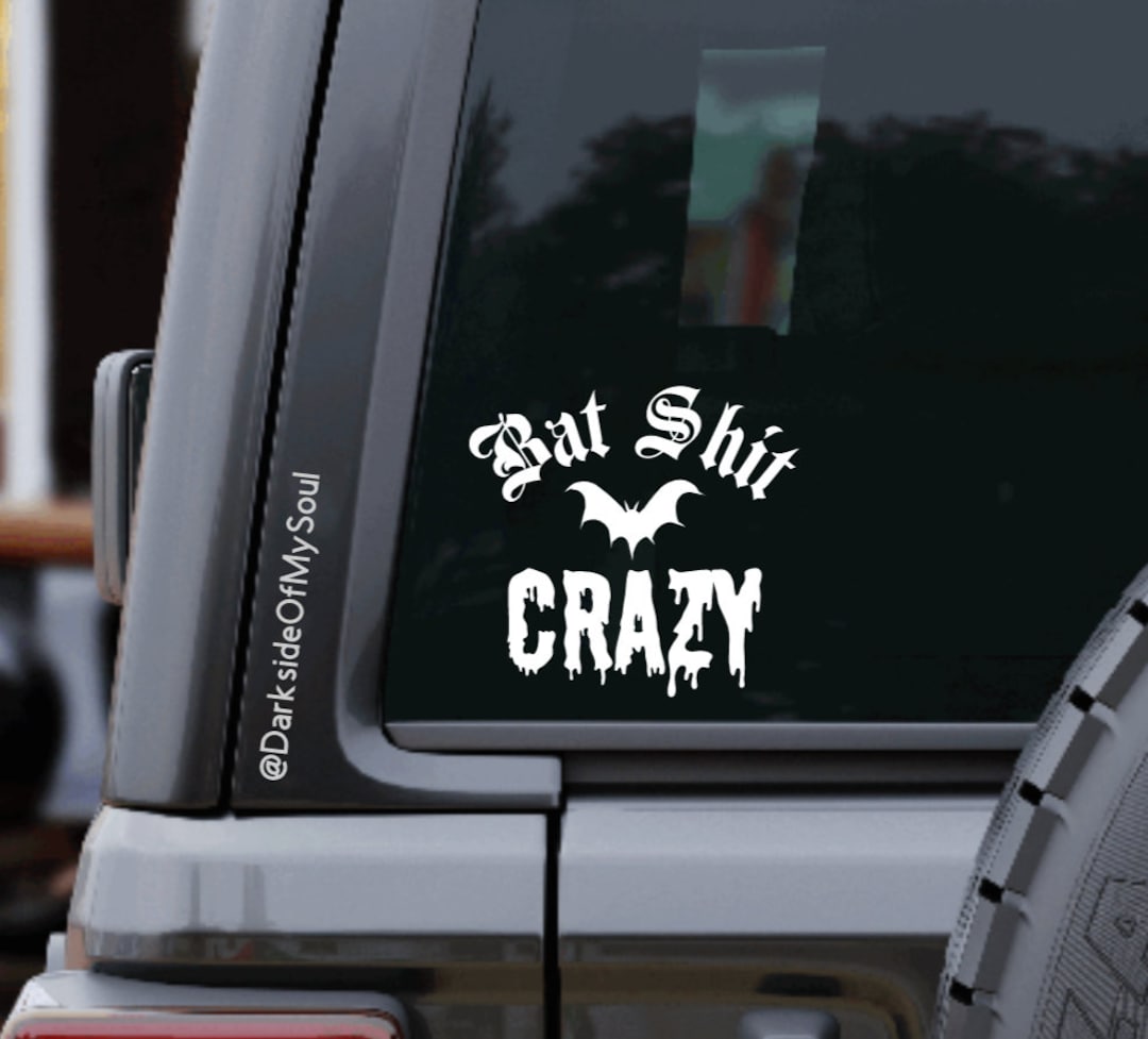 Bat Shit Crazy, Batty, Bat Decal, Goth Decal, Goth Car Accessories ...
