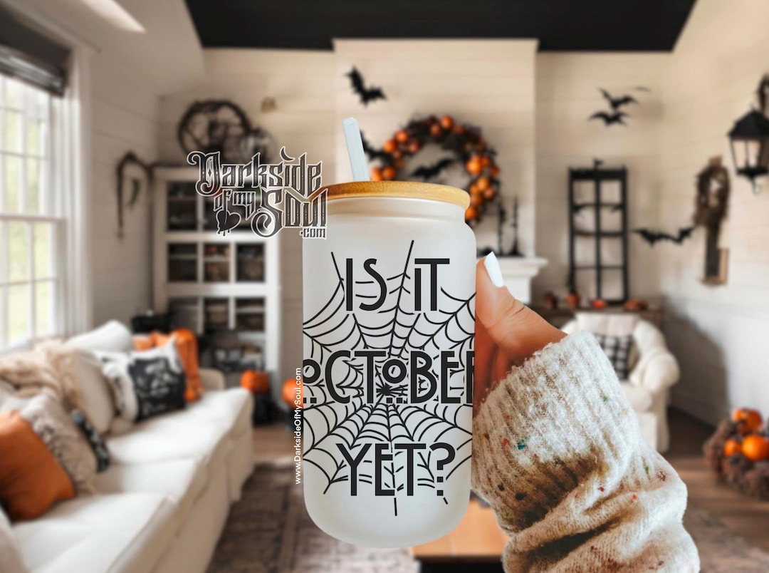 Is It October Yet, Frosted Glass Cup, Coffee Cup, Halloween Coffee Cup ...