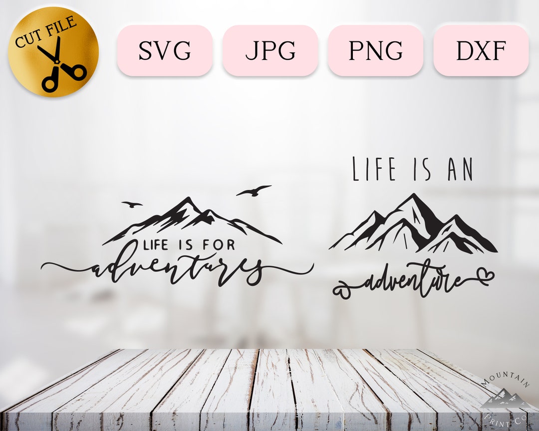 Life is for Adventures SVG, Outdoor Hiking Svg, Mountain Landscape ...