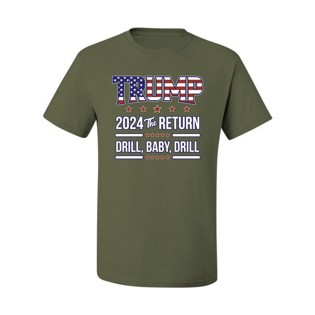 Trump 2024 the Return Drill Baby Drill, 2024 Election, Conservative ...