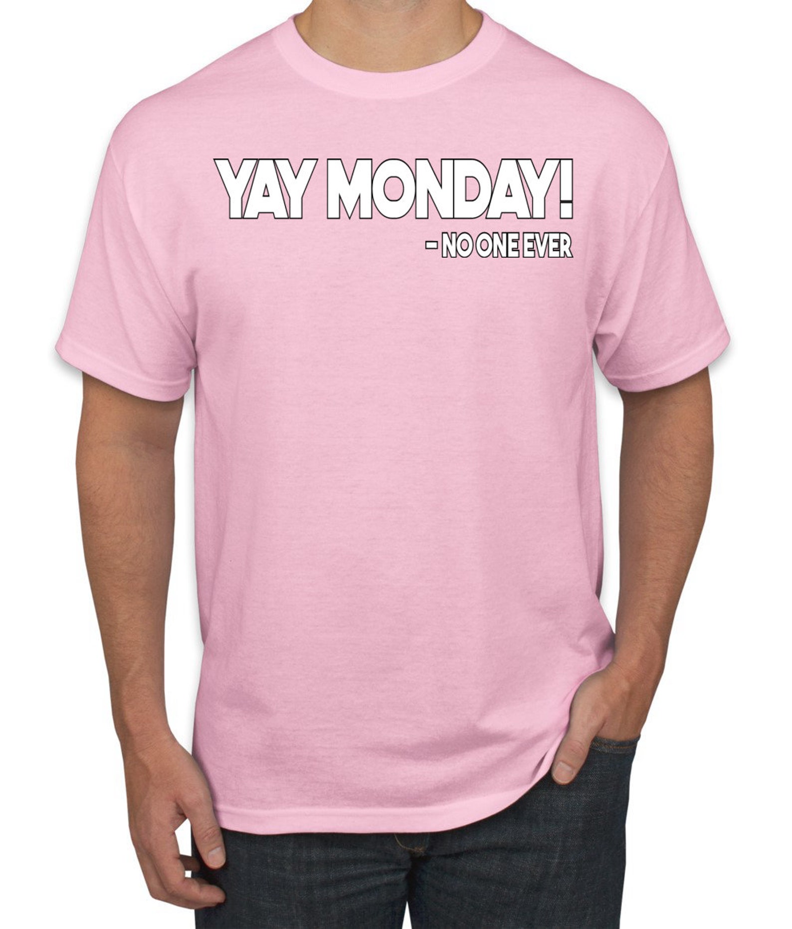 Yay Monday Said No One Ever Work Joke Humor Men's Graphic | Etsy