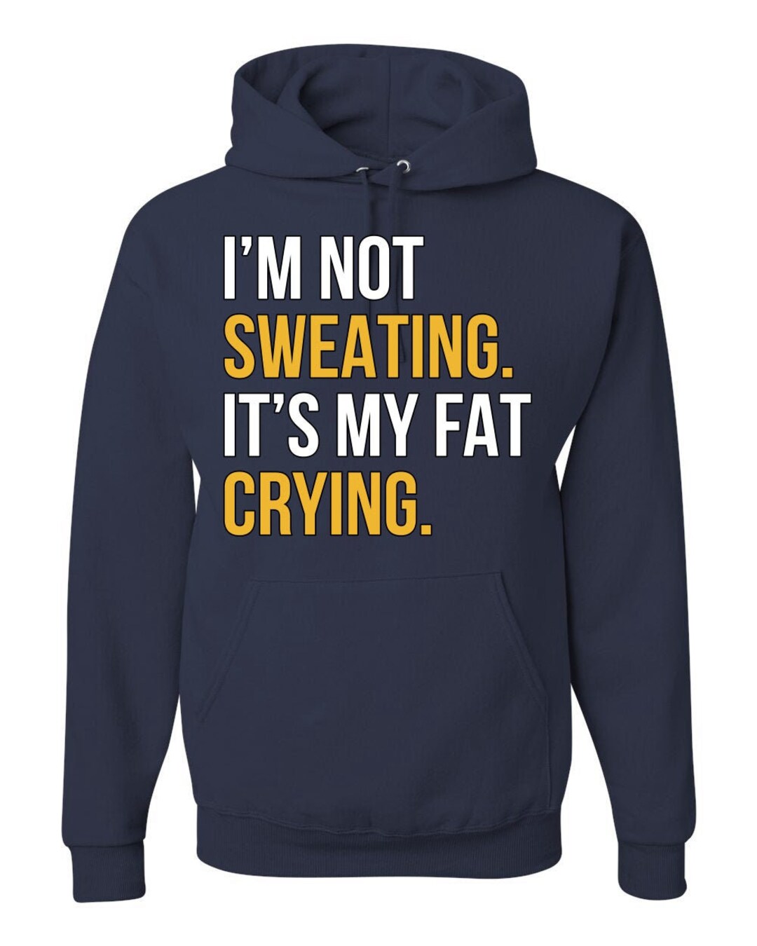 I'm Not Sweating Its My Fat Crying Funny Gym, Funny Gym Humor, Hustle ...