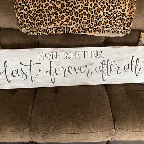 Maybe Some Things Last Forever After All Sign Bedroom Sign - Etsy
