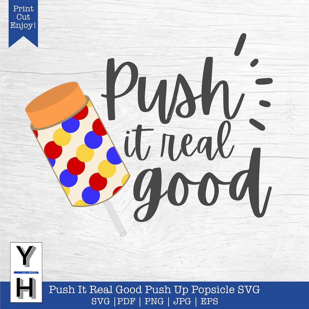 Push It Real Good Push Pop SVG | Push up Popsicle SVG | Summer ...