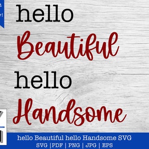 Hello Beautiful SVG Hello Handsome SVG Hey There Handsome | Etsy