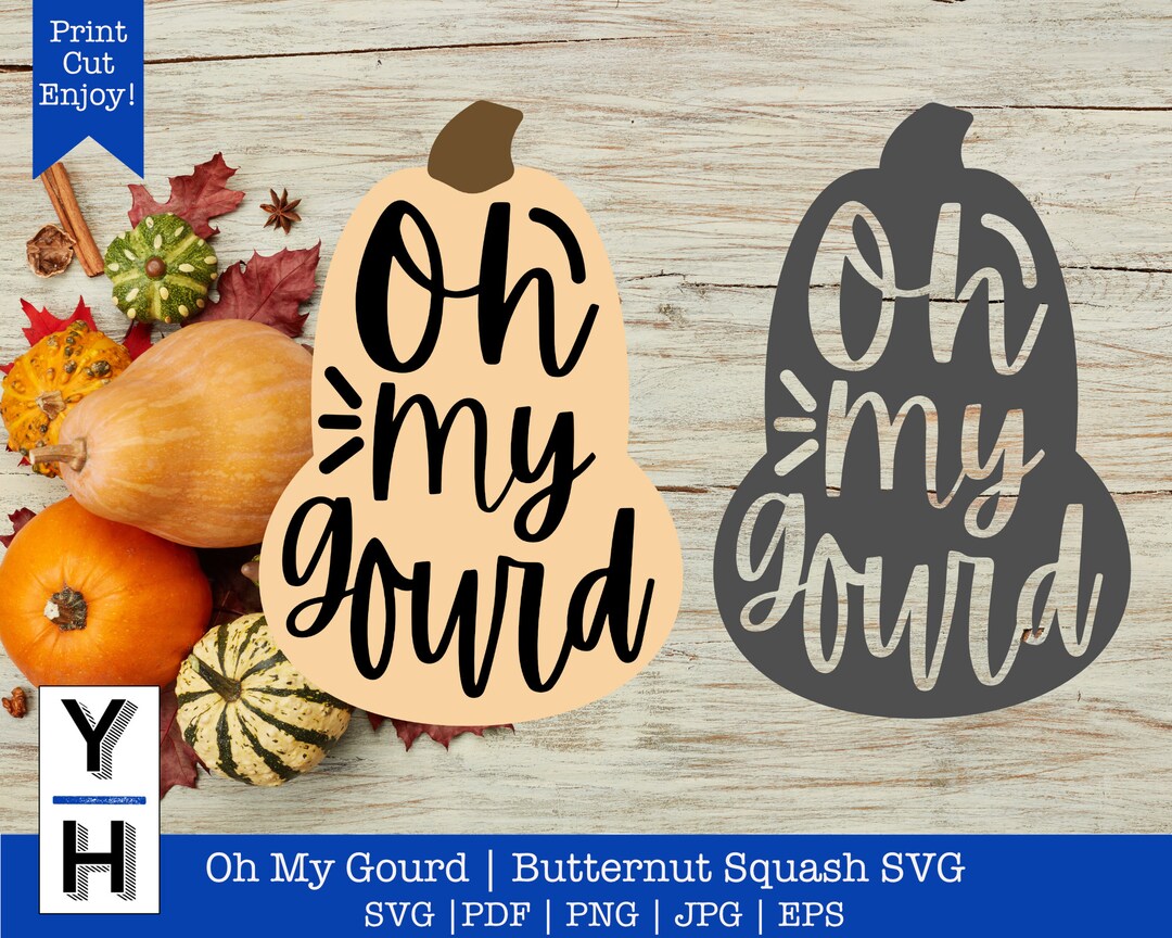 Oh My Gourd SVG Butternut Squash PNG Funny Fall Clipart Cut Fall Autumn ...