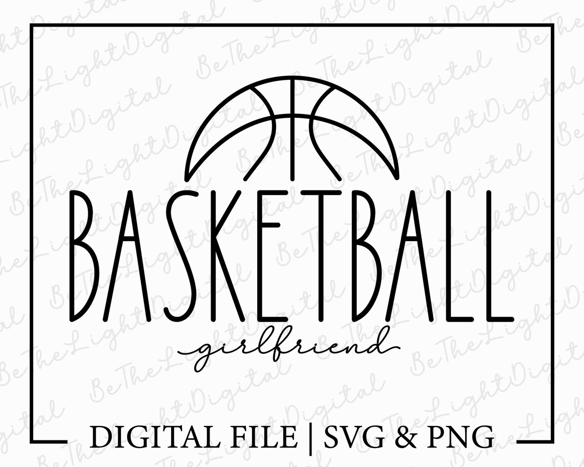 Basketball Girlfriend Svg, Basketball Svg, Digital Downloads ...