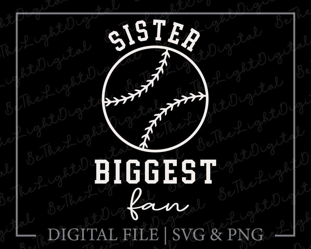 Sister Biggest Fan Svg, Baseball Svg, Digital Download, Baseball Sister ...