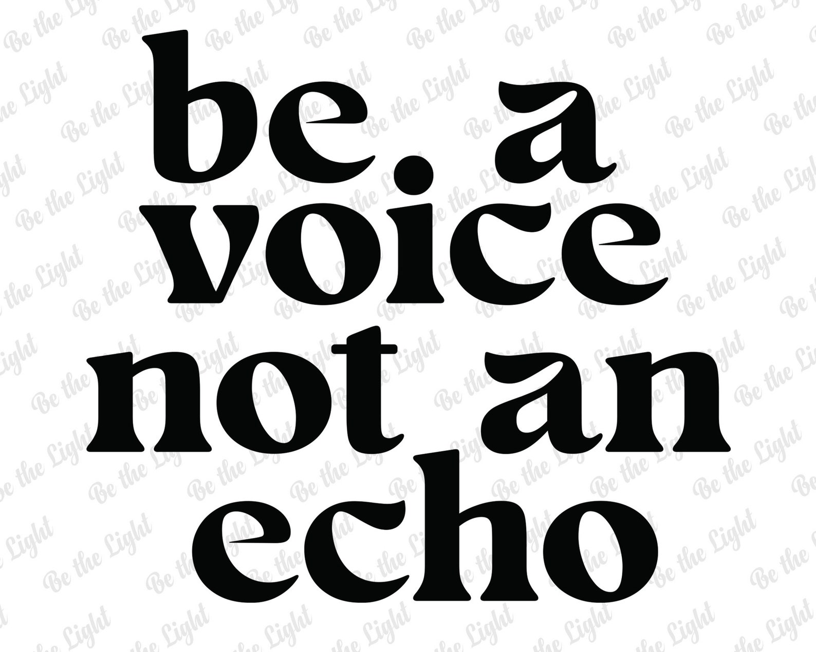 Be a Voice Not a Echo Svg, Digital Prints, Positive Quote Svg, Life ...