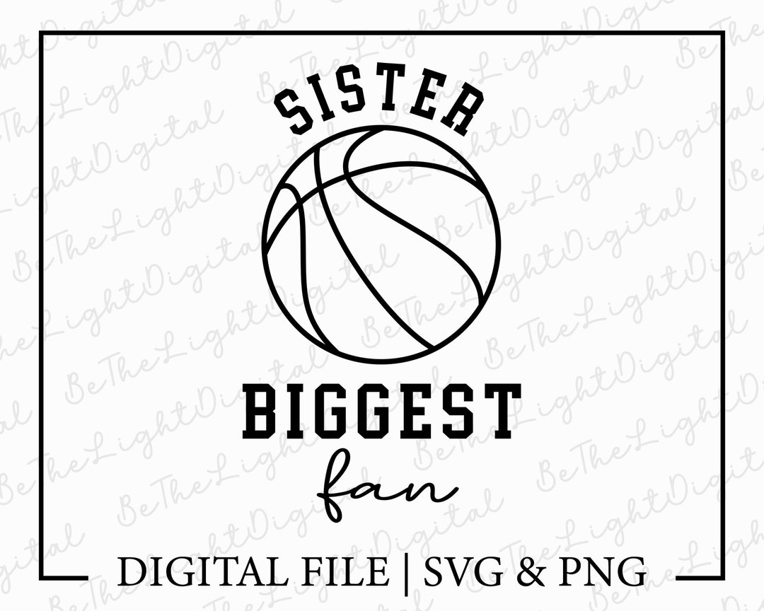 Sister Biggest Fan Svg, Basketball Svg, Digital Download, Basketball ...
