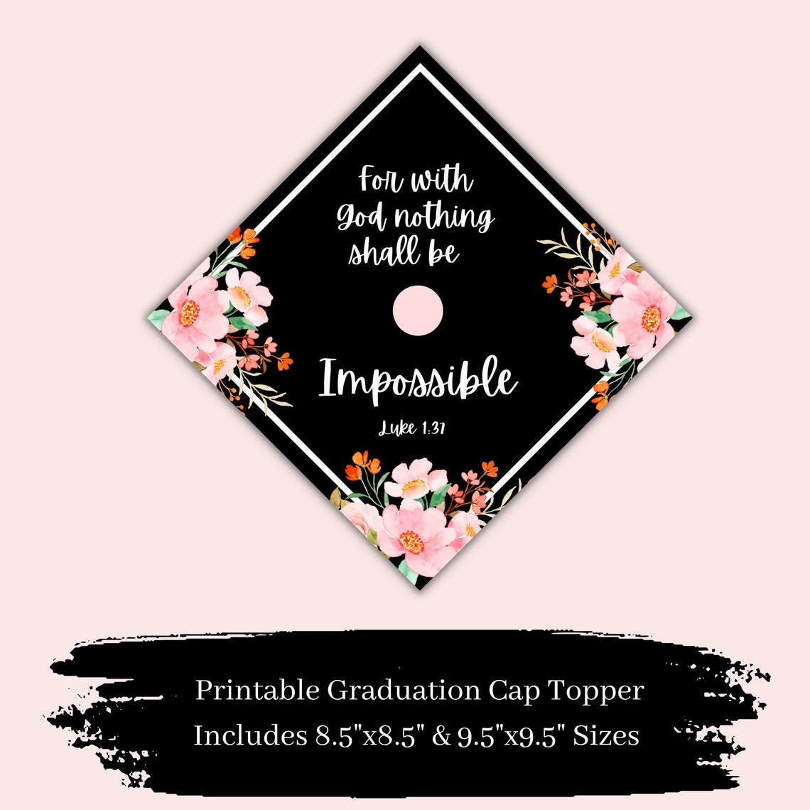 Printable Grad Cap Topper, DIY Graduation Cap Topper, Luke 1:37 Grad ...