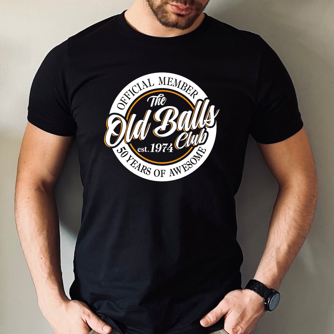 Funny 50th Birthday Tshirt, Old Balls 1974, Funny Men Birthday Gift ...