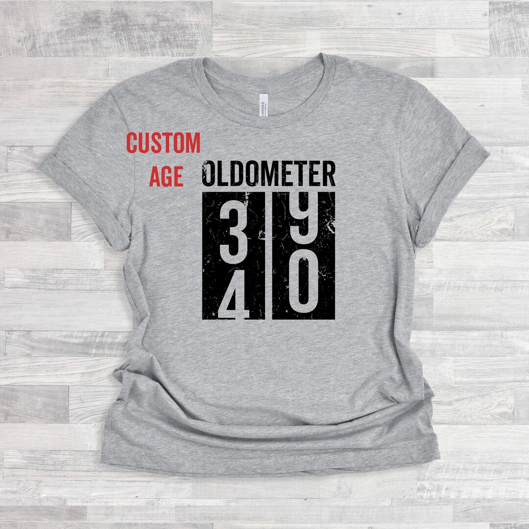 Custom Birthday Shit, OLDOMETER 30th Birthday Gift, 40th Birthday Shirt ...