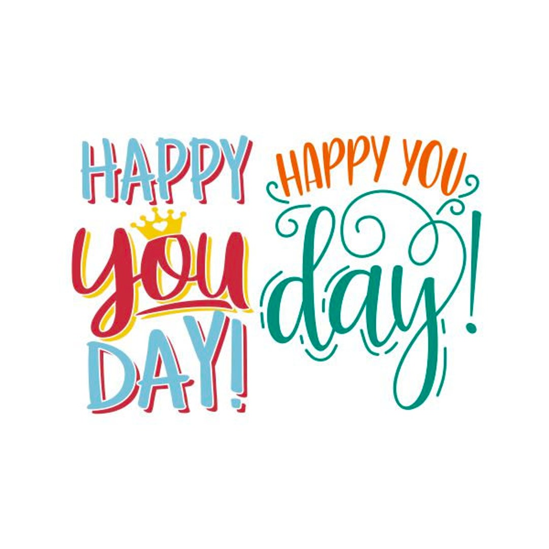 Happy You Day Cuttable Design SVG PNG DXF & Eps Designs Cricut Cameo ...