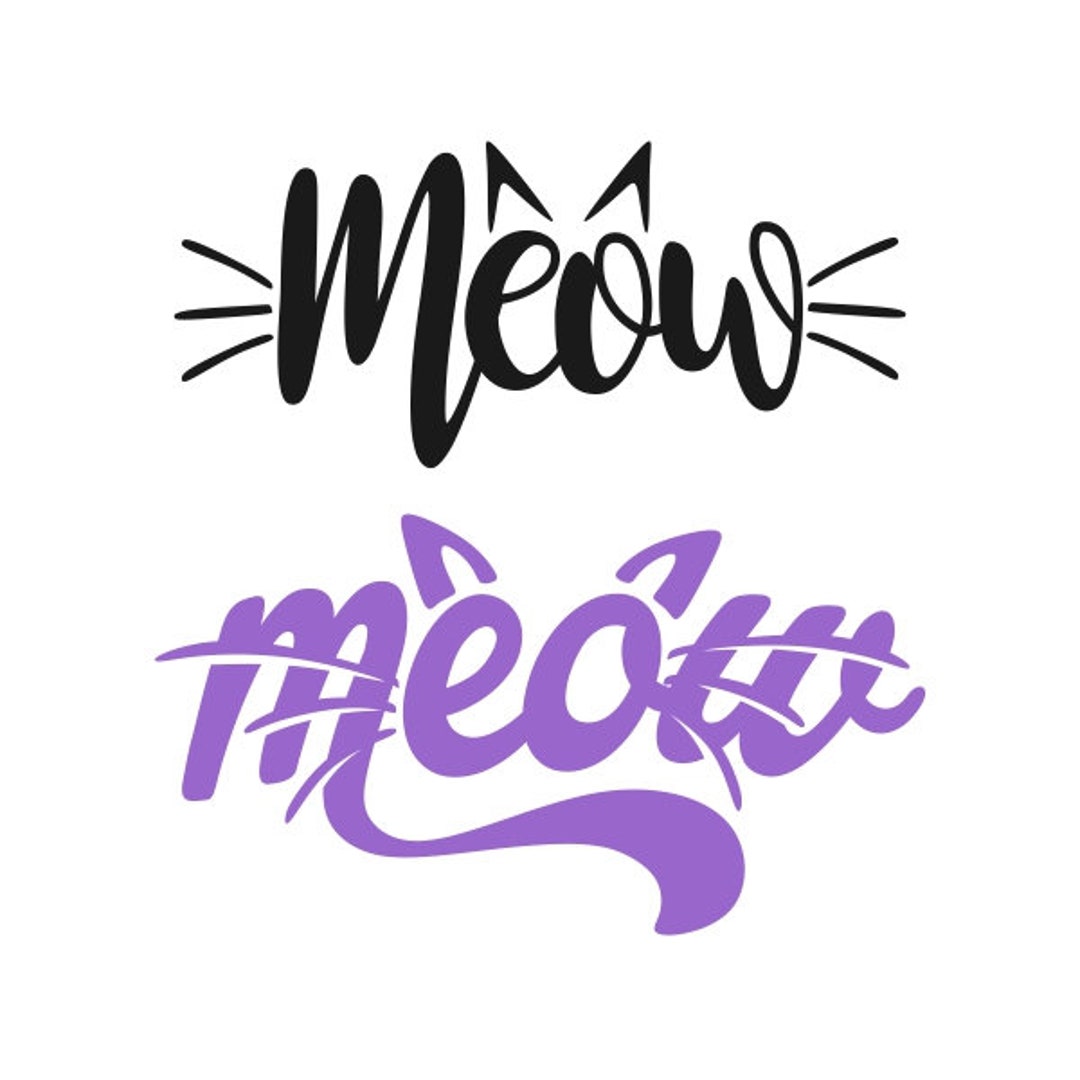 Meow Cuttable Design SVG PNG DXF & Eps Designs Cricut Cameo File ...