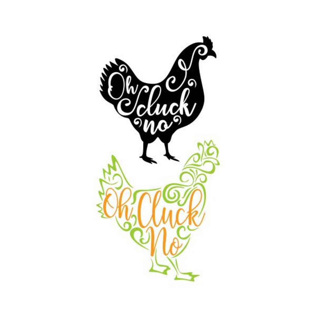 Oh Cluck No Chicken Cuttable Design SVG PNG DXF & Eps Designs Cricut ...