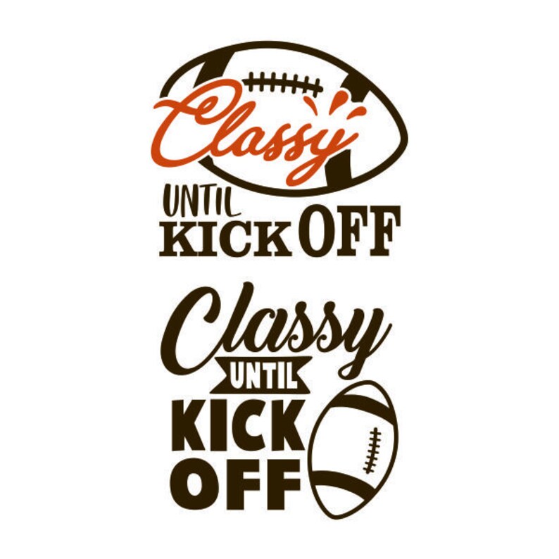 Classy Until Kick off Football Cuttable Design SVG PNG DXF & | Etsy