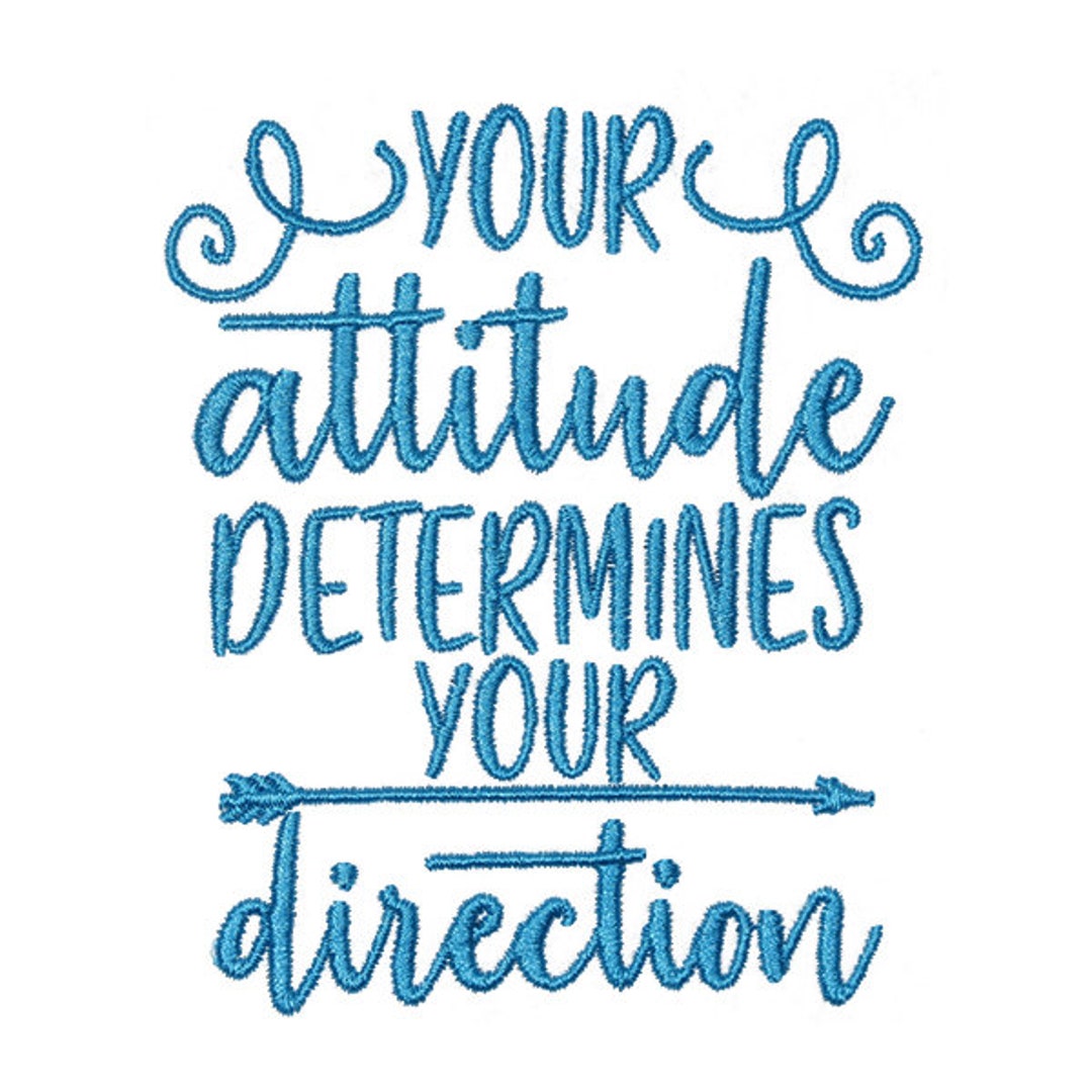 Your Attitude Determines Your Direction Embroidery Design Instant ...