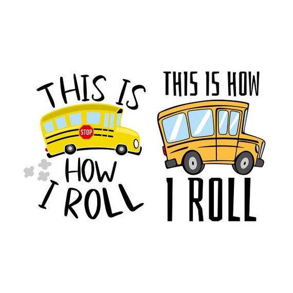 This is How I Roll School Bus Back to School Cuttable Design - Etsy